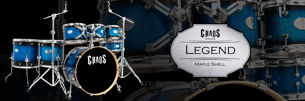 Legend Drum Kits | Chaos Drums